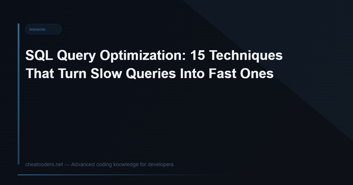 SQL Query Optimization: 15 Techniques That Turn Slow Queries Into Fast ...